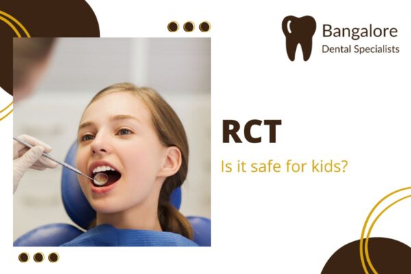 Is root canal safe for kids - Bangalore Dental Specialists
